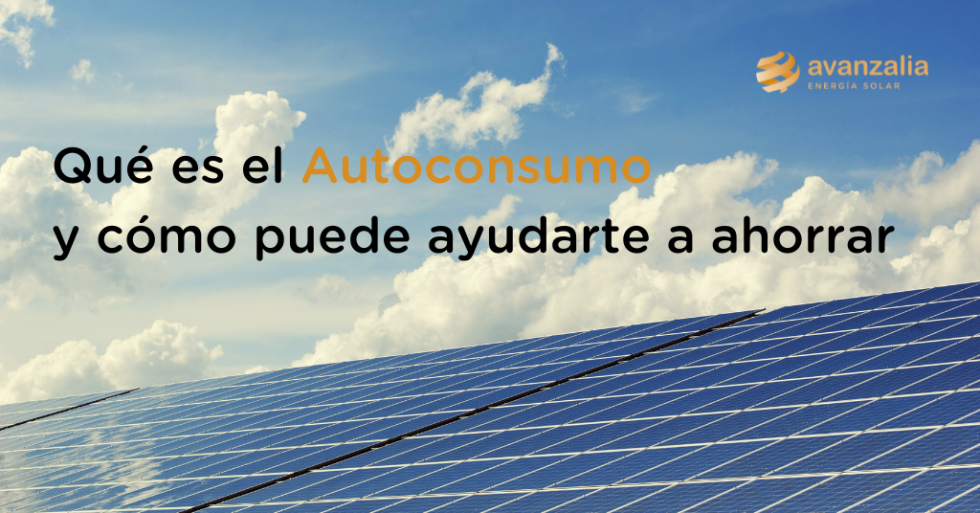 Qué es el Autoconsumo y como te ayuda a ahorrar